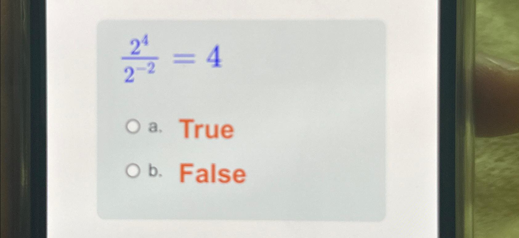Solved 242-2=4a. ﻿Trueb. ﻿False | Chegg.com