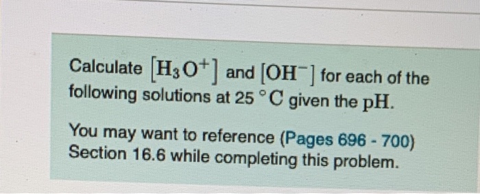 Solved Calculate [H3O+] and [OH-] for each of the following | Chegg.com