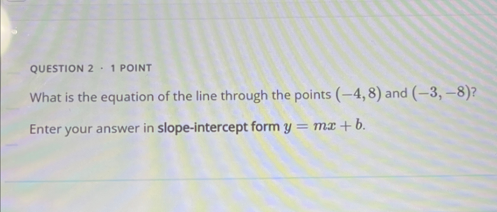 Solved QUESTION 2 - 1 ﻿POINTWhat is the equation of the line | Chegg.com