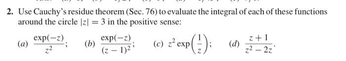 Solved 2 Use Cauchys Residue Theorem Sec 76 To Evaluate