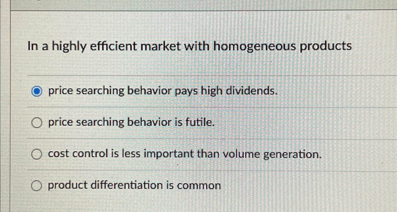 Solved In a highly efficient market with homogeneous | Chegg.com