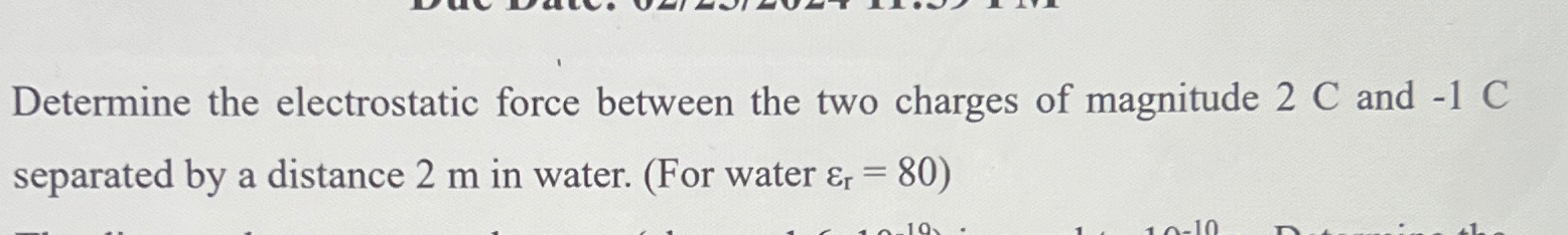 Solved Determine the electrostatic force between the two | Chegg.com