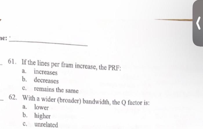 Solved 61. If the lines per fram increase, the PRF: a. | Chegg.com