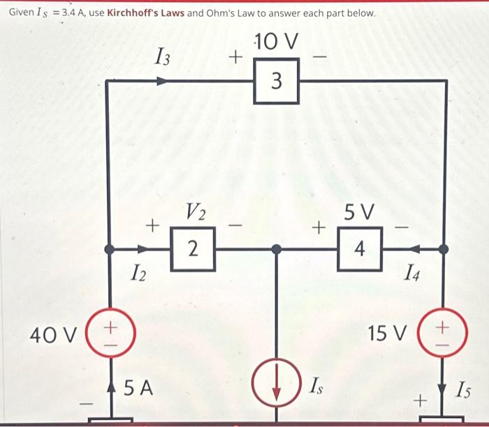 Solved Given Is = 3.4 A, use Kirchhoff's Laws and Ohm's Law | Chegg.com