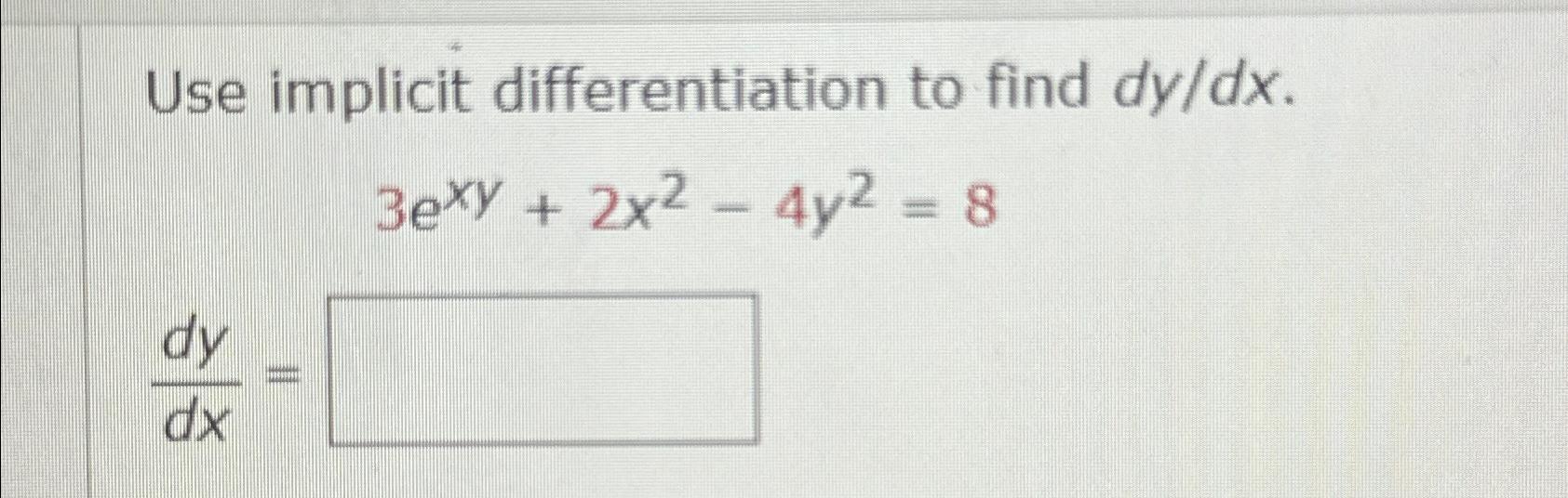 Solved Use implicit differentiation to find | Chegg.com