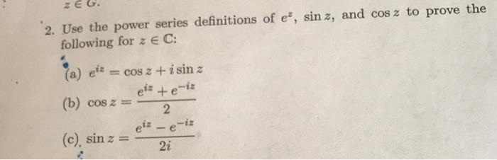 Solved E 2. Use the power series definitions of e*, sin z, | Chegg.com