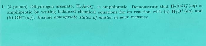 Solved 1. (4 points) Dihydrogen arsenate, H2AsO4−, is | Chegg.com