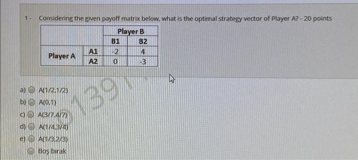 Solved 1- Considering the given payoff matrix below, what is | Chegg.com