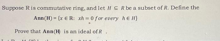 Solved Suppose R is commutative ring, and let H⊆R be a | Chegg.com