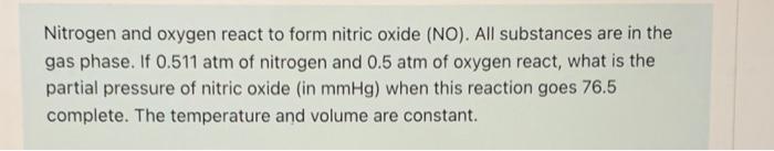 Solved Nitrogen and oxygen react to form nitric oxide (NO). | Chegg.com