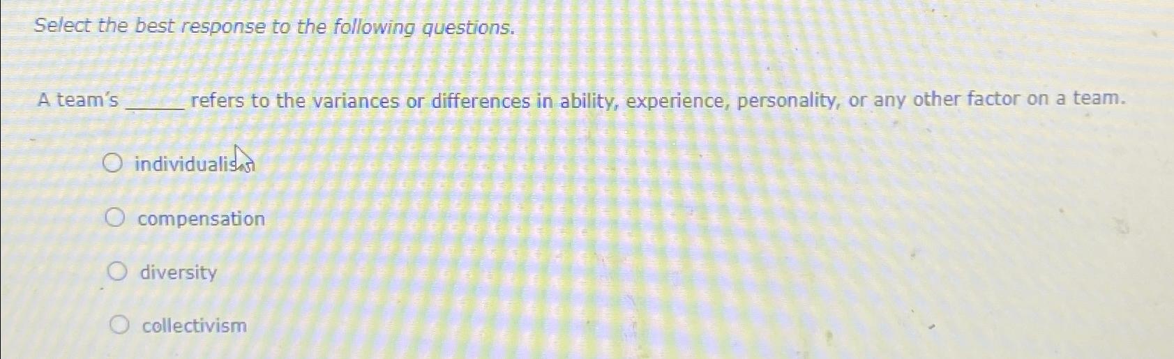 Solved Select the best response to the following questions.A | Chegg.com