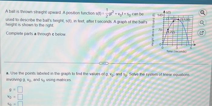A ball is thrown straight upward. A position function | Chegg.com