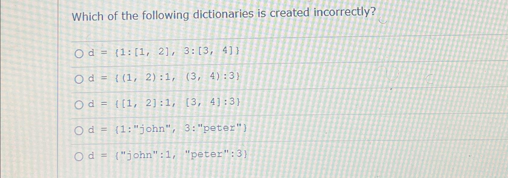 Solved Which of the following dictionaries is created | Chegg.com