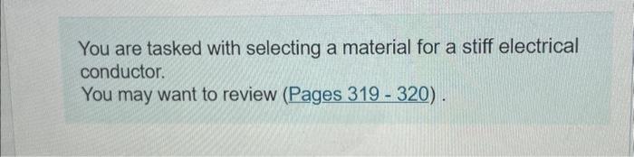 Solved You are tasked with selecting a material for a stiff | Chegg.com