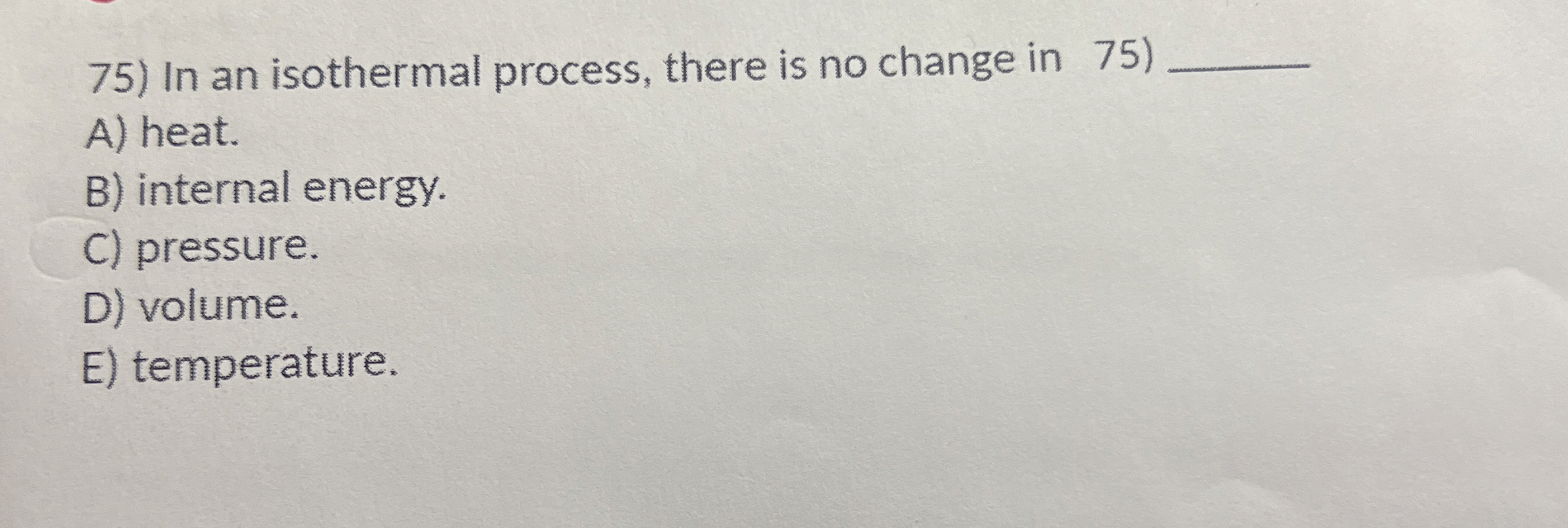 Solved In an isothermal process, there is no change in | Chegg.com