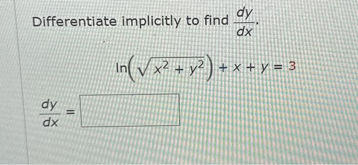 Solved Differentiate implicitly to find dxdy. | Chegg.com