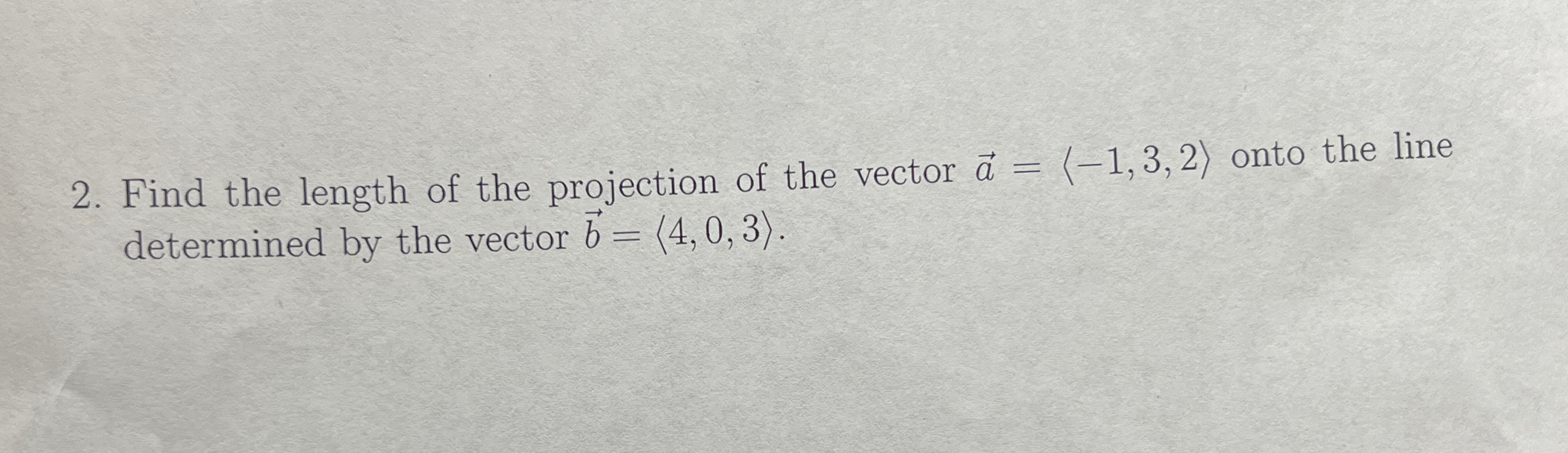 Solved Find the length of the projection of the vector | Chegg.com