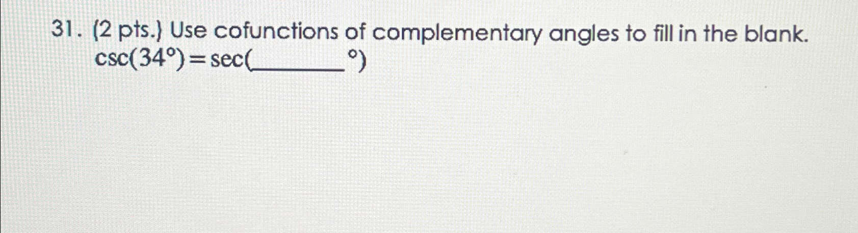 Solved (2 ﻿pts.) ﻿Use cofunctions of complementary angles to | Chegg.com