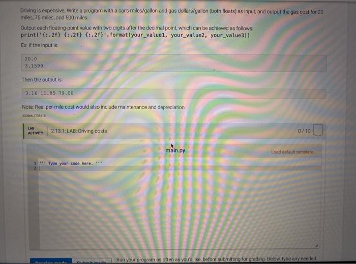 Solved Driving is expensive. Write a program with a car's | Chegg.com