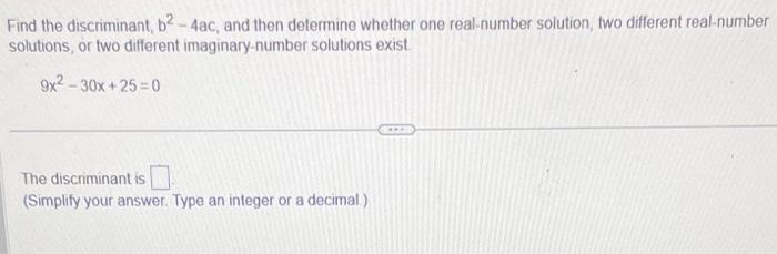 Solved Find the discriminant, b2−4ac, and then determine | Chegg.com