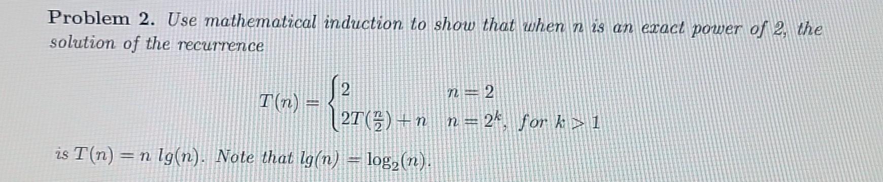 Solved Problem 2. Use mathematical induction to show that | Chegg.com