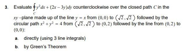Solved 3. Evaluate ∮Cy2dx+(2x−3y)dy counterclockwise over | Chegg.com