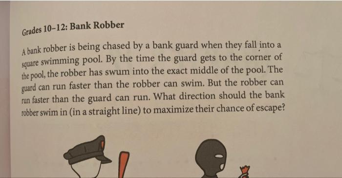 Grades 10-12: Bank Robber A bank robber is being | Chegg.com