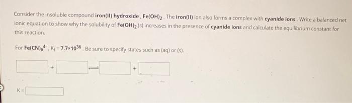 Solved Consider the insoluble compound iron(II) hydroxide, | Chegg.com