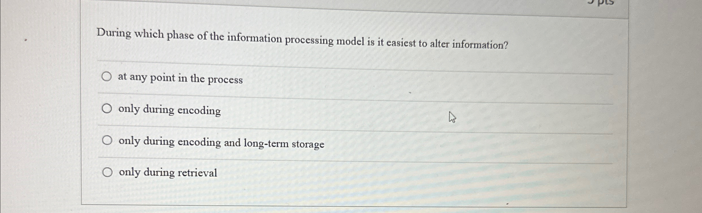 Solved During which phase of the information processing | Chegg.com