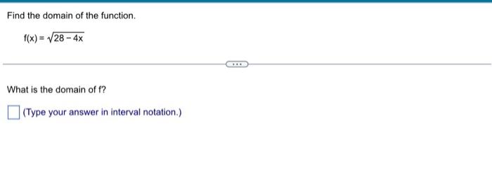 Solved Find the domain of the function. f(x)=28−4x What is | Chegg.com