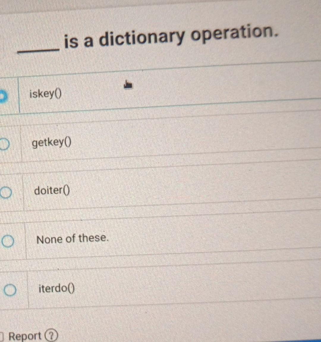 Solved is a dictionary operation. key in len0 get0 All of | Chegg.com Solved is a dictionary operation. key in len0 get0 All of | Chegg.com