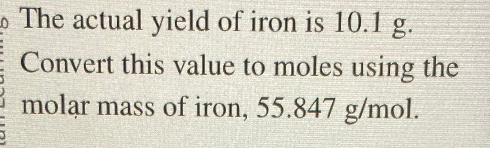 Solved The actual yield of iron is 10.1g. ﻿Convert this | Chegg.com