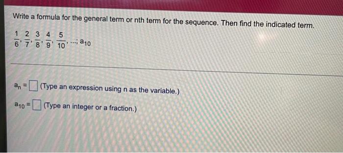 Solved Write a formula for the general term or nth term for | Chegg.com