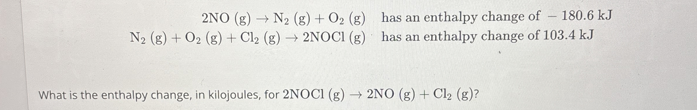 2NO(g)→N2(g)+O2(g), ﻿has an enthalpy change of -180.6 | Chegg.com