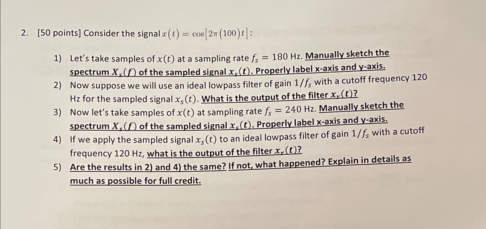 Solved [50 ﻿points] ﻿Consider the signal x(t)=cos[2π(100)t] | Chegg.com