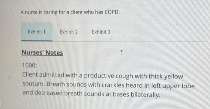 Solved A nurse is caring for a client who has COPD. a | Chegg.com