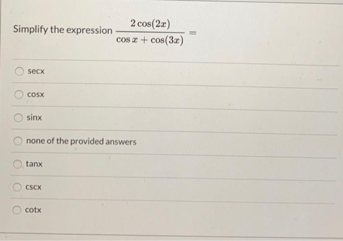 Solved Simplify the expression 2 cos(2x) cos x + cos(3x) | Chegg.com