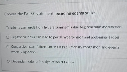 Solved Choose the FALSE statement regarding edema | Chegg.com