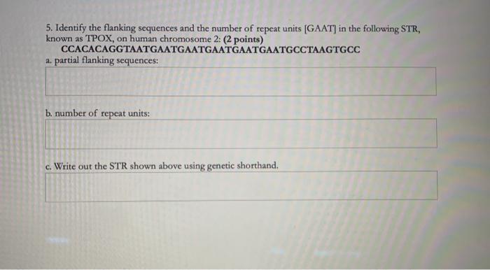 Solved 5. Identify the flanking sequences and the number of | Chegg.com
