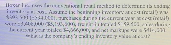 Solved Boxer Inc. uses the conventional retail method to | Chegg.com