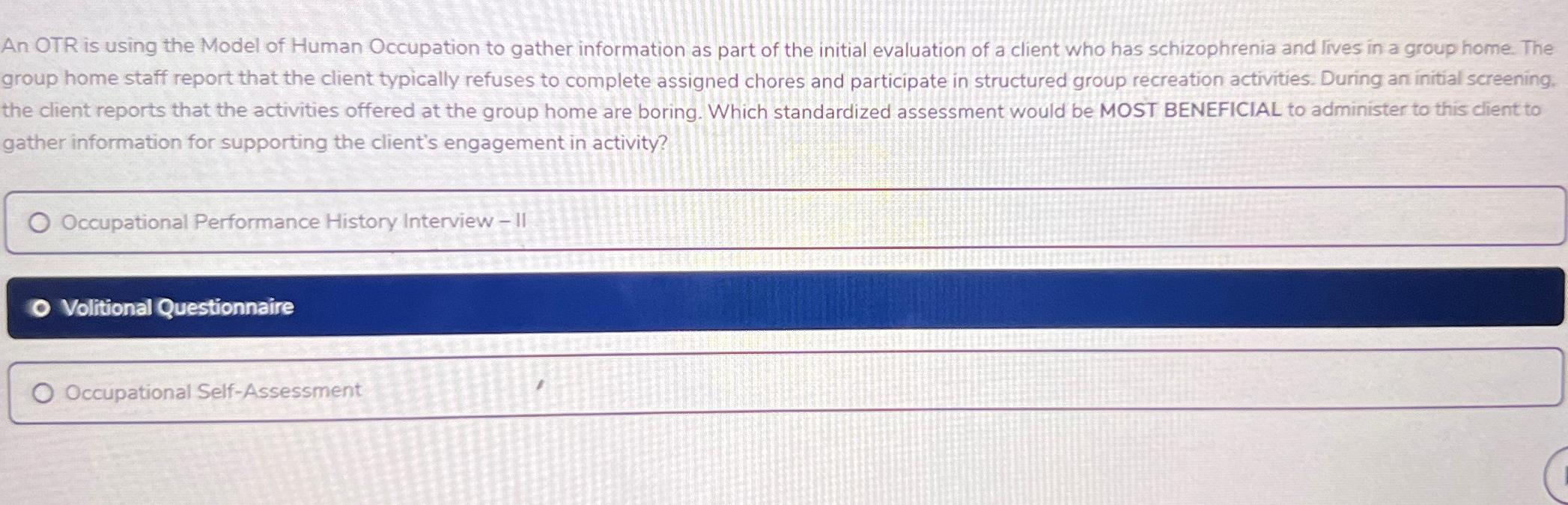 Solved An OTR is using the Model of Human Occupation to | Chegg.com Solved An OTR is using the Model of Human Occupation to | Chegg.com
