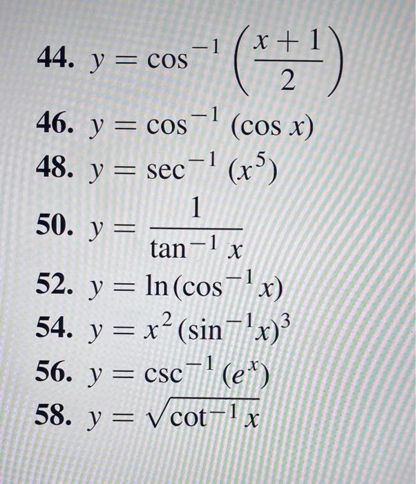 Solved 44. y=cos−1(2x+1) 46. y=cos−1(cosx) 48. y=sec−1(x5) | Chegg.com