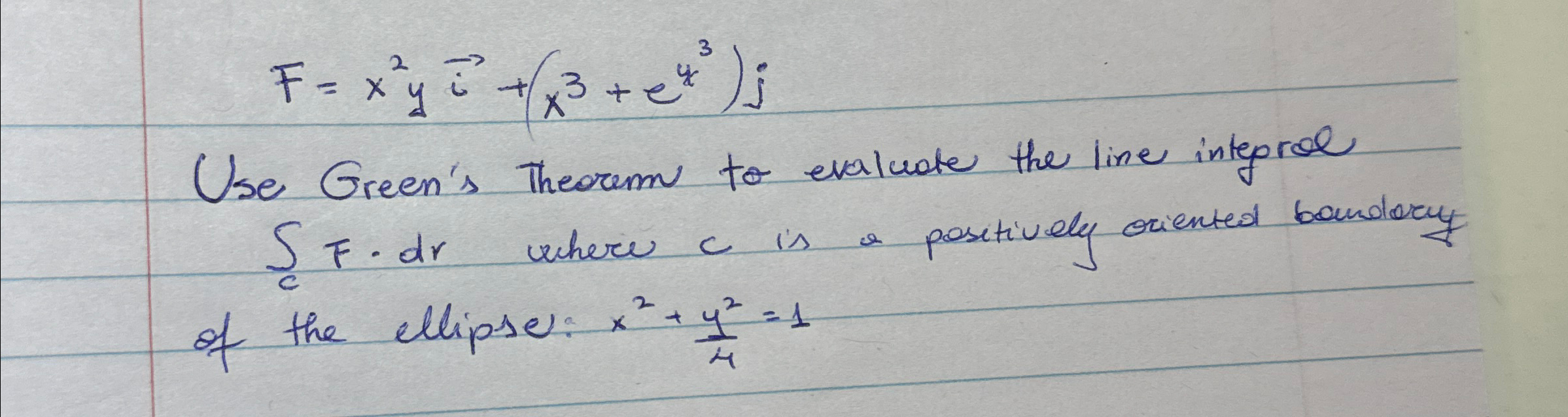 Solved F=x2yvec(i)+(x3+ey3)jUse Green's Theorem to evaluate | Chegg.com