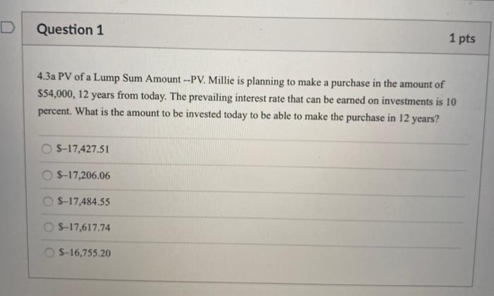Solved Question 1 1 pts 4.3a PV of a Lump Sum Amount --PV. | Chegg.com