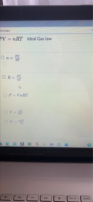 Solved 541/take PV = nRT Ideal Gas law - On PV RT OR= PV TT | Chegg.com