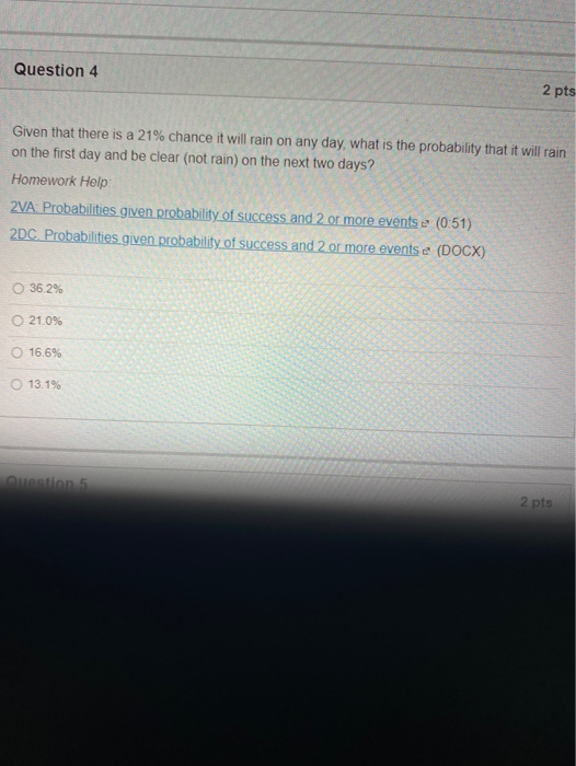 Solved Question 4 2 pts Given that there is a 21% chance it | Chegg.com