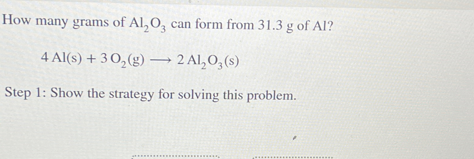 Solved How many grams of Al2O3 ﻿can form from 31.3g ﻿of | Chegg.com