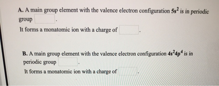 Solved A.A main group element with the valence electron | Chegg.com