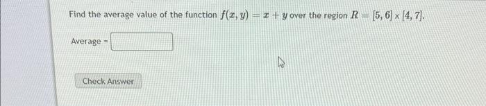 Solved Find the average value of the function f(x,y)=x+y | Chegg.com