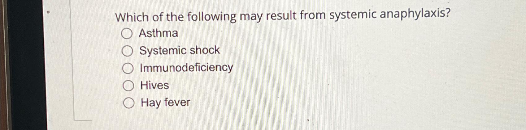 Solved Which of the following may result from systemic | Chegg.com